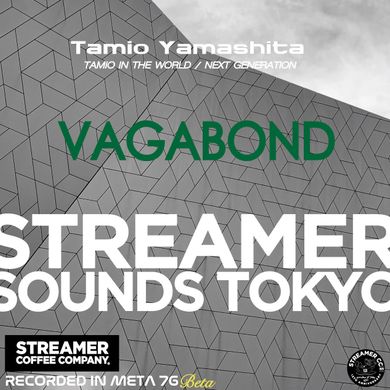 Tamio In The World (VAGABOND Streamer Sounds Tokyo in 7G) /Tamio ...