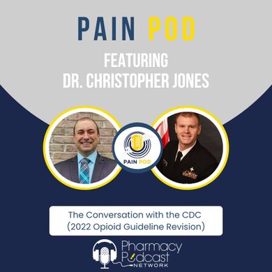The Conversation with the CDC (2022 Opioid Guideline Revision) | PAIN POD by Pharmacy Podcast ...