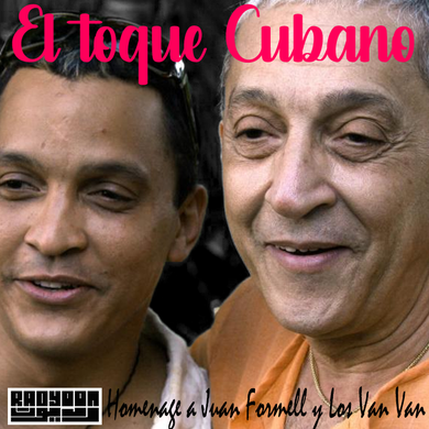 El Toque Cubano, Homenaje a Juan Formell, Anos 60/70 by El Panadero ...