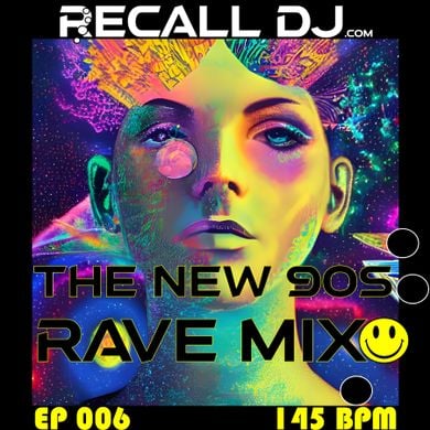 The New '90s Rave Mix - 006 (145 bpm) - Mixed by Recall DJ by Recall DJ ...