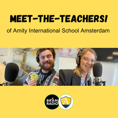 Meet-the-teachers, at Amity International School Amsterdam | radio feature | Feb 2024 by BRAM ...