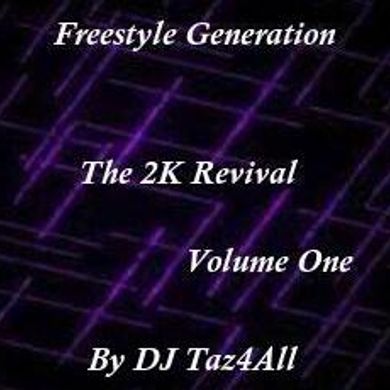 Freestyle Generation - The 2K Revival - Volume One by DJ Taz4All | Mixcloud
