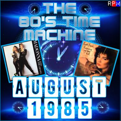 THE 80'S TIME MACHINE - AUGUST 1985 by RPM | Mixcloud