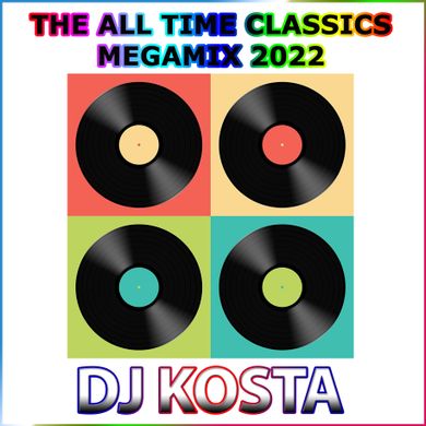 THE ALL TIME CLASSICS MEGAMIX 2022 ( By DJ Kosta ) by VDJ Kosta | Mixcloud