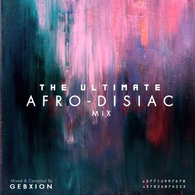 GEBXION - The Ultimate Afro-Disiac Mix by Gebxion_ | Mixcloud