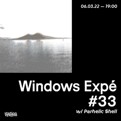 Windows Expe #33 w/ Parhelic Shell by Station Station | Mixcloud