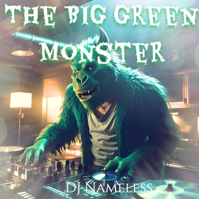 The Big Green Monster by NamelessSoul1111 | Mixcloud