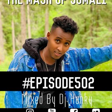 THE MASH UP SOMALI #EPISODE502 (BEST OF SOMALI SONGS 2020) MIXED BY DJ ...