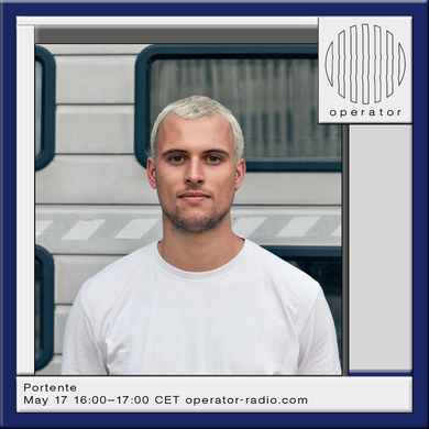 Portente - 17th May 2024 by Operator | Mixcloud