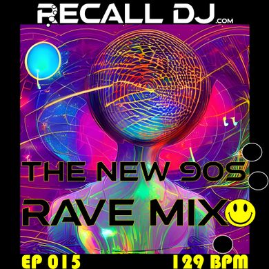The New '90s Rave Mix - 015 (129 bpm) - Mixed by Recall DJ by Recall DJ ...