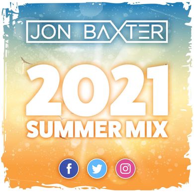 DJ Jon Baxter - Summer Mix 2021 by JonBaxter | Mixcloud