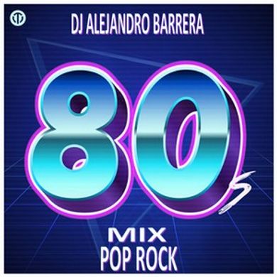 DJ Alejandro Barrera - 80's Mix Pop Rock by DJ Brab | Mixcloud