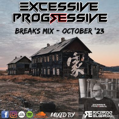Excessive Progressive - Breaks Mix October '23 - Ricardo Elgardo by ...