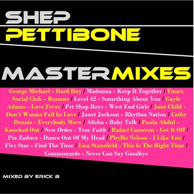 Shep Pettibone Mastermixes by Erick B. | Mixcloud