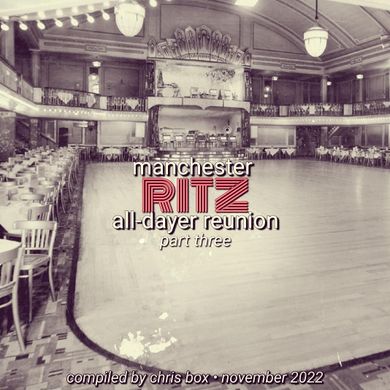 MANCHESTER RITZ ALL-DAYER REUNION, PART THREE (NOVEMBER 2022) by Chris ...