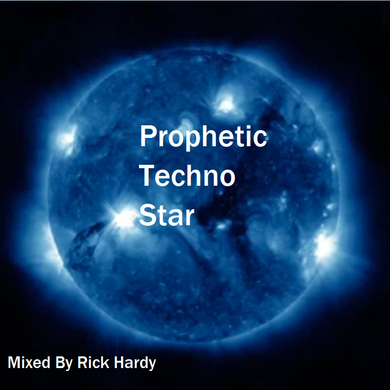 Prophetic Techno Star by Rick Hardy | Mixcloud
