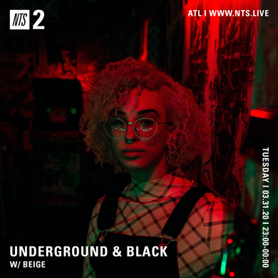 Underground & Black w/ DJ Beige - 31st March 2020 by Mixcloud NTS Radio ...