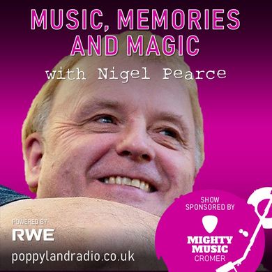Music, Memories And Magic - Nigel Pearce - 7th June 2024 by Poppyland ...