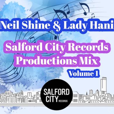 Neil Shine & Lady Hani - Salford City Records Productions Mix by Neil ...