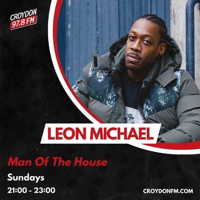 Leon Michael Man Of The House - 18 Feb 2024 by Croydon FM | Mixcloud