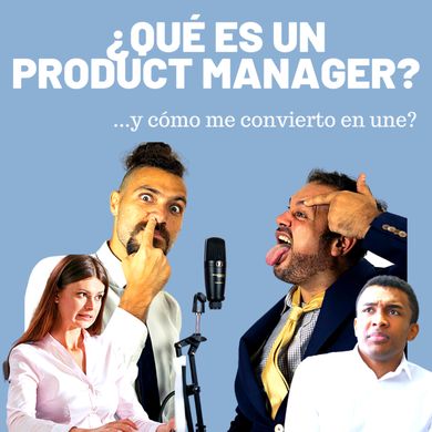 53 - ¿QUÉ ES UN PRODUCT MANAGER? ...y cómo puedo convertirme en une? by Afterwork en español ...
