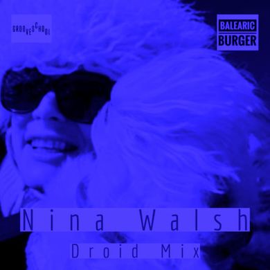 NINA WALSH - BALEARIC BURGER DROID REMIX MIX 2 by ninawrf23 | Mixcloud