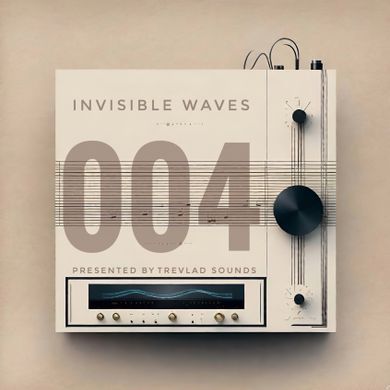 Invisible Waves 004 by Trevlad Sounds | Mixcloud