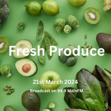 Fresh Produce – 21st March 2024 by mainFM | Mixcloud