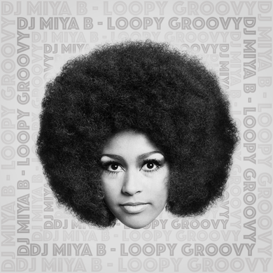 Mixtape Loopy Groovy - DJ MIYA B by DJ Miya B favorites | Mixcloud