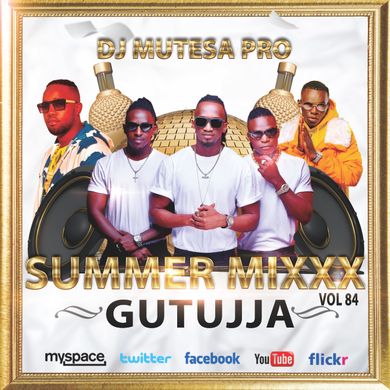 Summer Mixxx Vol 84 (Gutujja) Revised - Dj Mutesa Pro by Dj Mutesa Pro ...