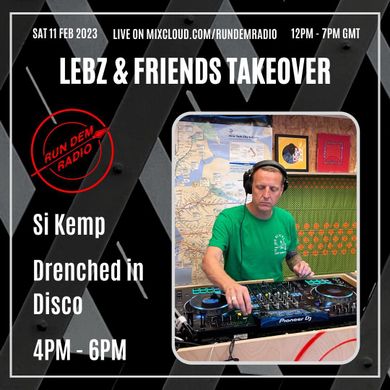 Lebz & Friends Takeover Pt 10: Drenched In Disco - 11/02/23 by Run Dem ...