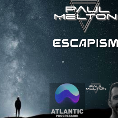 ESCAPISM with Paul Melton 11FEB24 by Atlantic Progression | Mixcloud