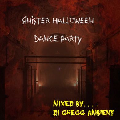 Sinister Halloween Dance Party by DJ Gregg Ambient | Mixcloud