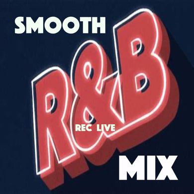 SMOOTH R&B MIX REC LIVE R&B/SOUL/OLD SCHOOL/ROMANTIC DJLECHEROINDAO by ...