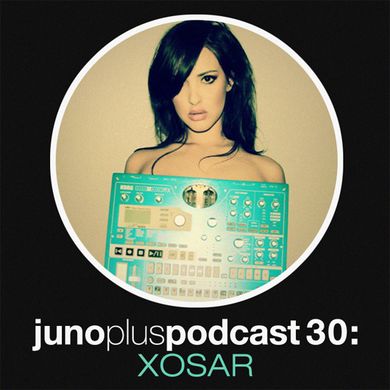 Juno Plus Podcast 30 - XOSAR by Juno Plus | Mixcloud