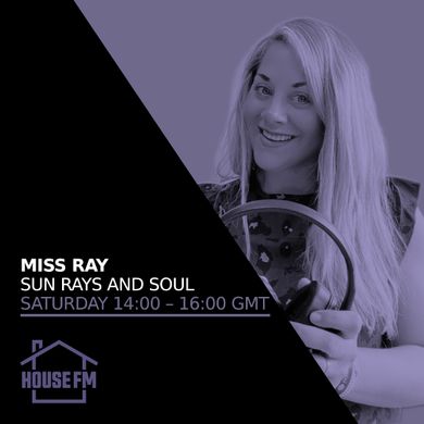 Miss Ray - Sun Rays & Soul 22 OCT 2022 by House FM | Mixcloud