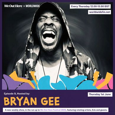 We Out Here 2023: Bryan Gee // 01-06-2023 by Worldwide FM | Mixcloud