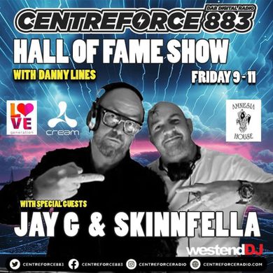 Jay G & Skinnfella Hall Of Fame Show Danny Lines - 883 Centreforce DAB+ ...