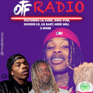 OTF RADIO(Only The Family):Lil Durk, King Von, Doodie Lo, Lil Baby ...