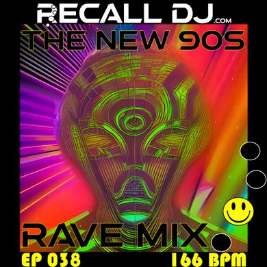 The New '90s Rave Mix - 038 (166 bpm) - Mixed by Recall DJ by Recall DJ ...