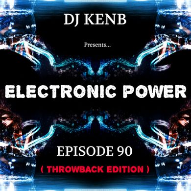 Electronic Power-90 (Throwback Edition) by DJ KenB Kenya | Mixcloud