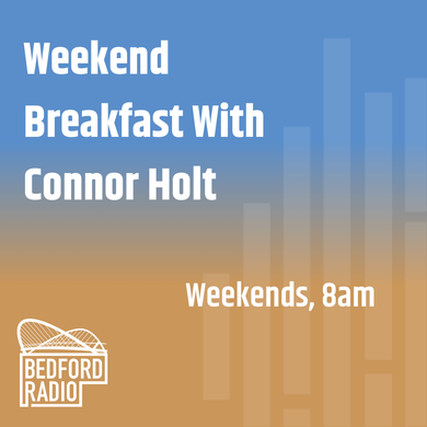 Weekend Breakfast - Connor Holt - Sunday March 24 2024 by Bedford Radio | Mixcloud