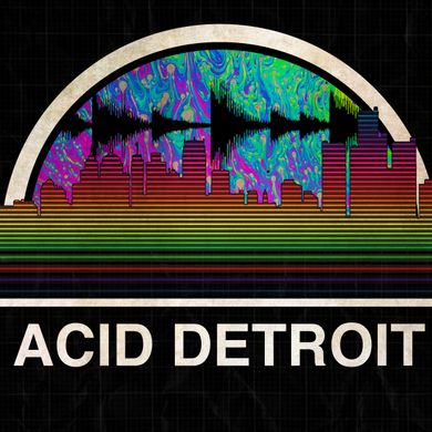 Acid Detroit | Episode #02 Enter the Fun House: Revolutionary Proto ...