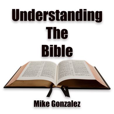 Understanding The Bible by Mike Gonzalez Podcasts | Mixcloud