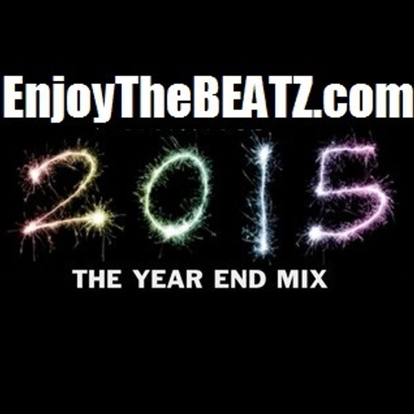EnjoyTheBEATZ 2015 Year End Mix by EnjoyTheBEATZ.com | Mixcloud
