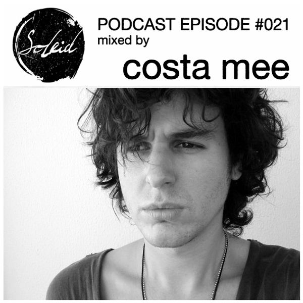 Podcast Episode #021 mixed by Costa Mee by Soleid | Mixcloud