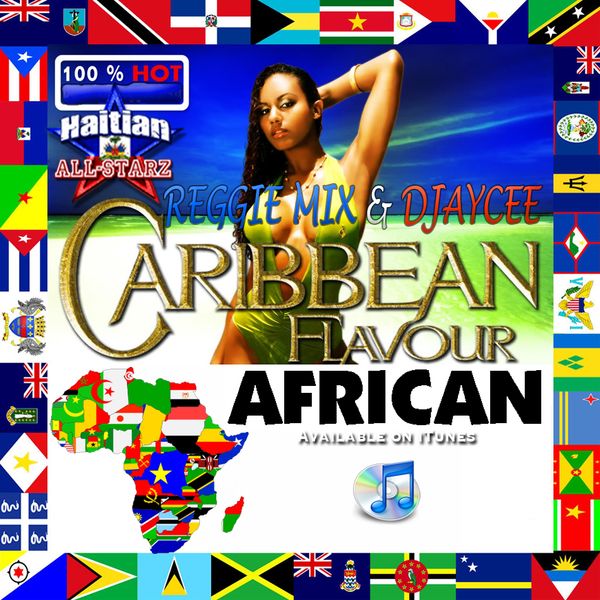 African 'N' Caribbean Flavour (Musicology Mixture) - Reggie Mix / DJayCee {Haitian All-Starz DJs ...