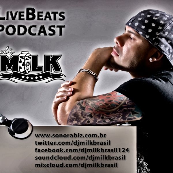 LIVEBEATS PODCAST BY DJ MILK by DjMILK OFICIAL favorites | Mixcloud