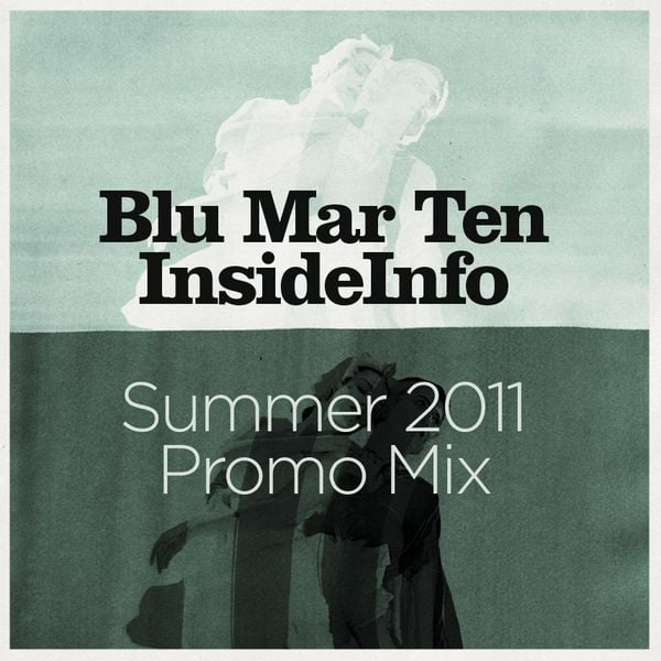 Blu Mar Ten & InsideInfo - Summer 2011 Promo Mix by Blu Mar Ten | Mixcloud