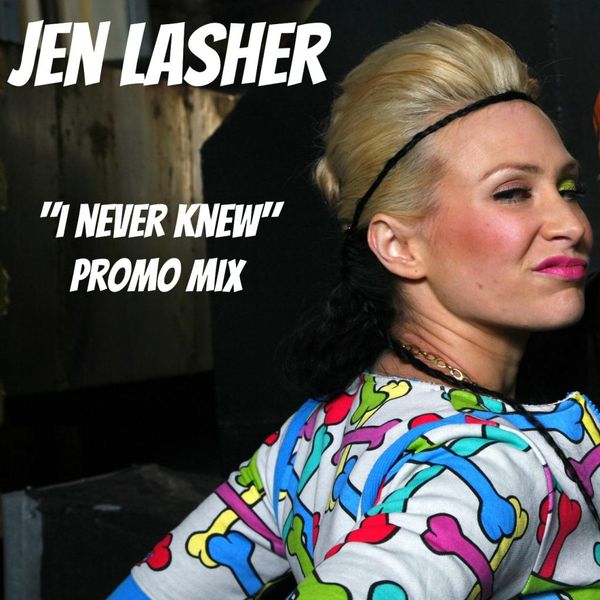 Jen Lasher - I Never Knew Promo DJ Mix "Tugboat Music Exclusive" by Jen ...